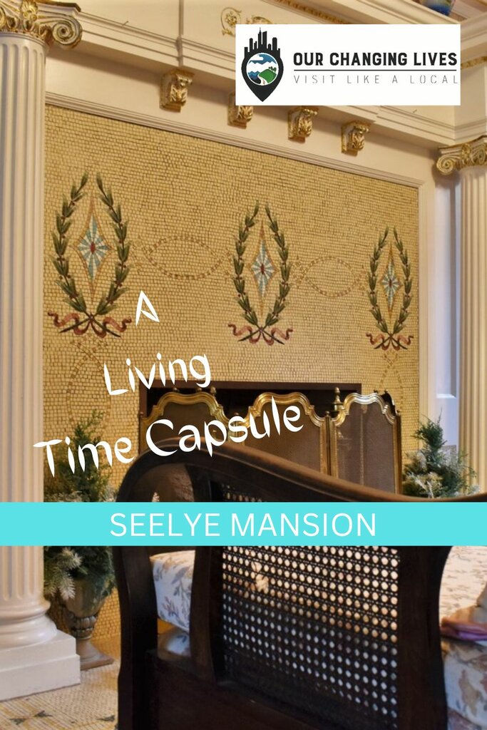 Seelye Mansion - A Living Time Capsule - Our Changing Lives